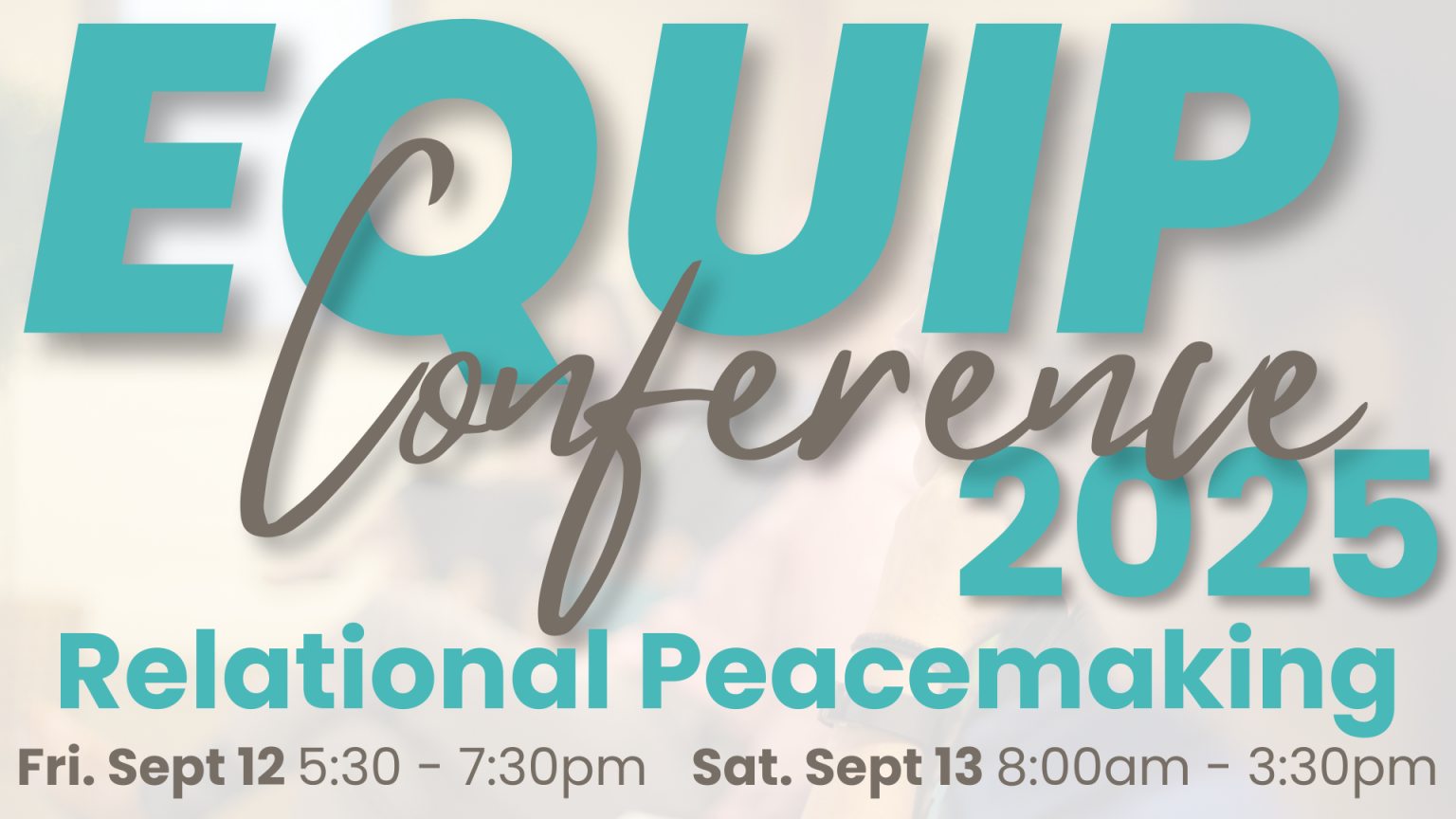 ⋄ Equip Conference 2025 ⋄ Relational Peacemaking - Lexington Community ...
